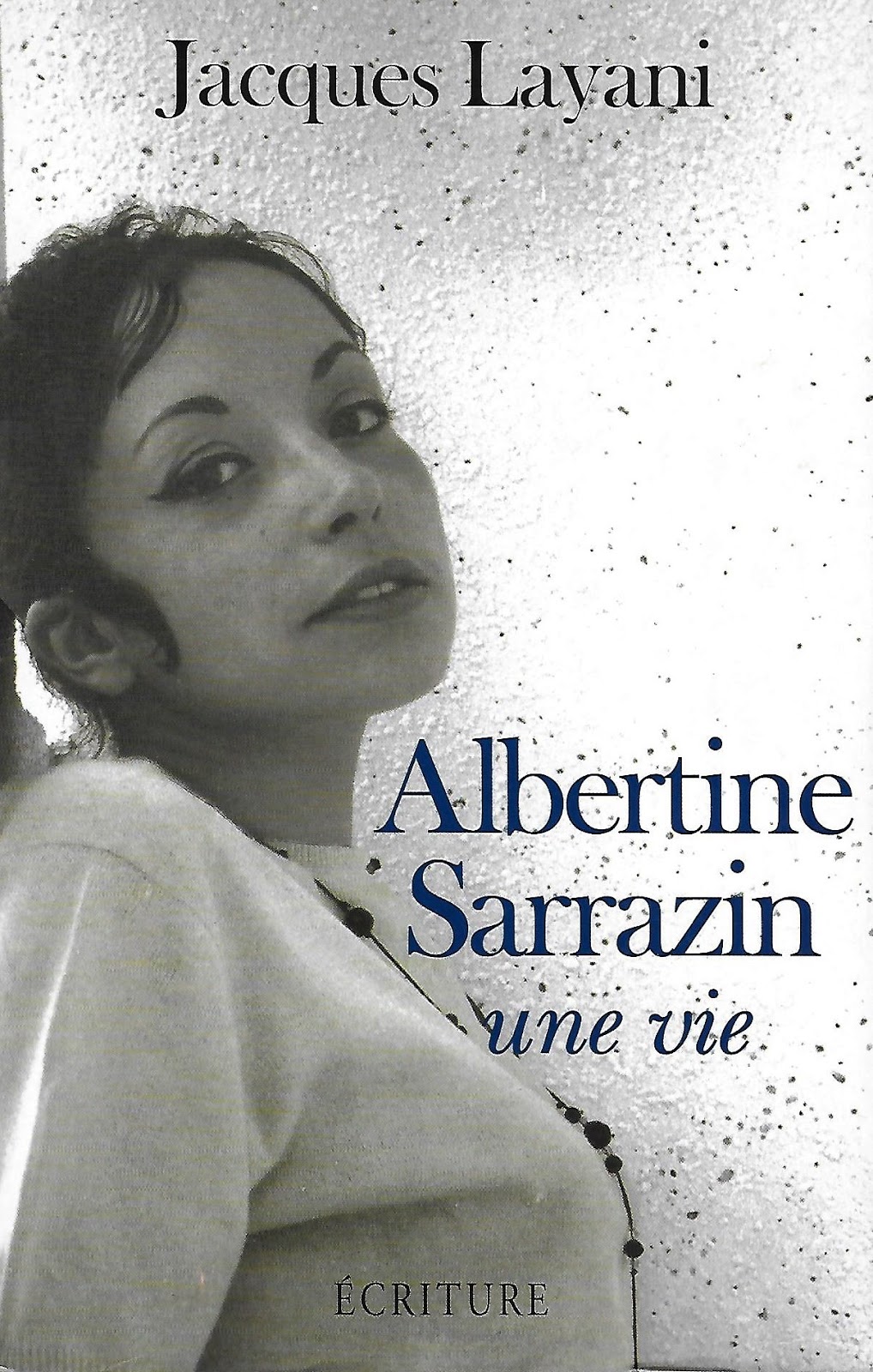 Dr Tony Shaw: Jacques Layani: Albertine Sarrazin : une vie (2001)