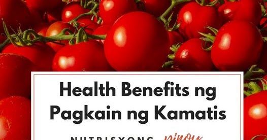 Health Benefits ng Pagkain ng Kamatis