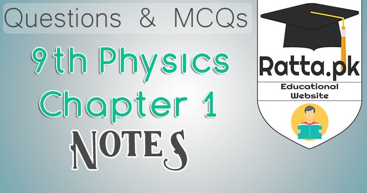 9th Class Physics Chapter 1 Notes MCQs Questions And Numericals Pdf Ratta pk 9th-class-physics-chapter-1-notes-mcqs-questions-and-numericals-pdf-ratta-pk