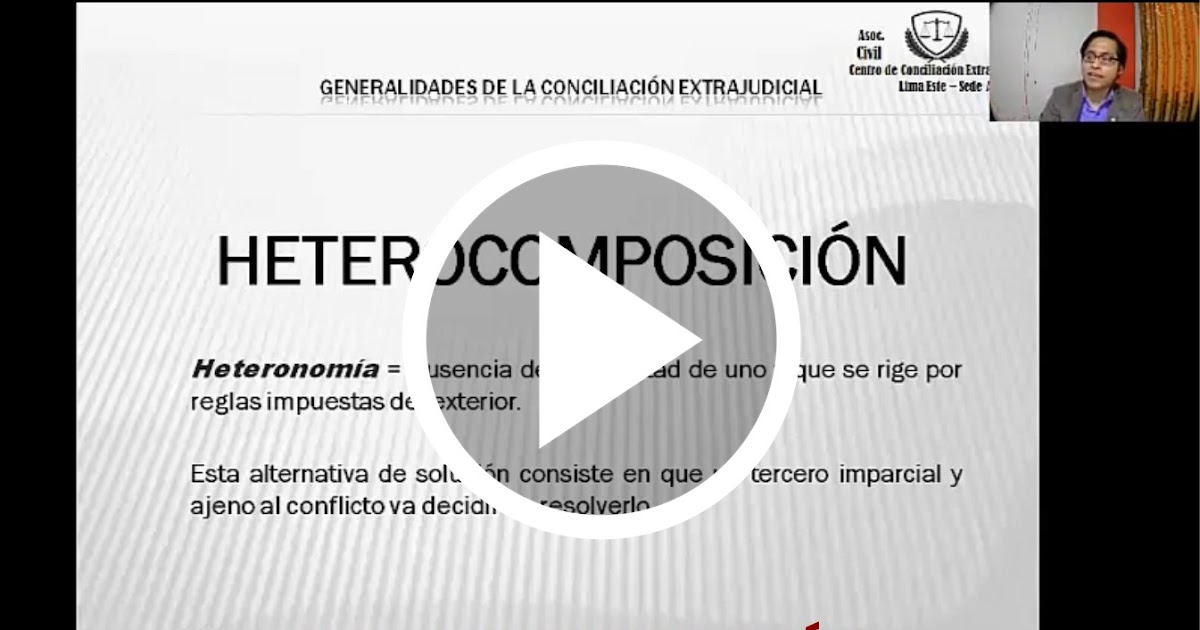 Andrés Eduardo Cusi Arredondo: [VÍDEO] LA HETEROCOMPOSICIÓN - ANDRÉS CUSI ARREDONDO