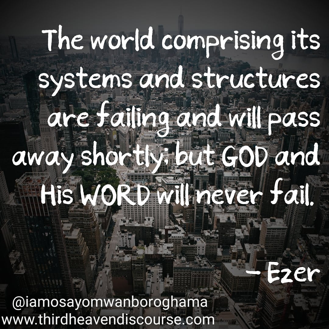 The world is failing but God will never fail