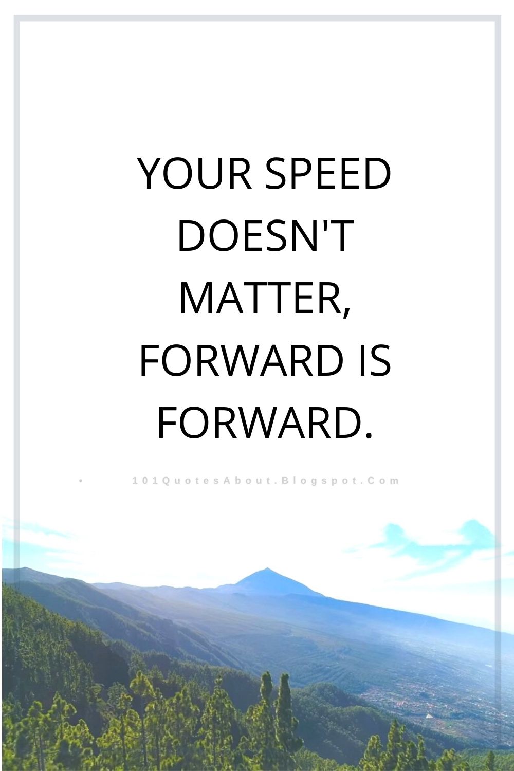 Your Speed Doesn't Matter, Forward Is Forward - Quotes - 101 QUOTES