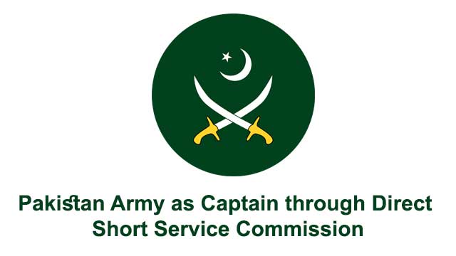 Join Pakistan Army as Captain through Direct Short Service Commission ...