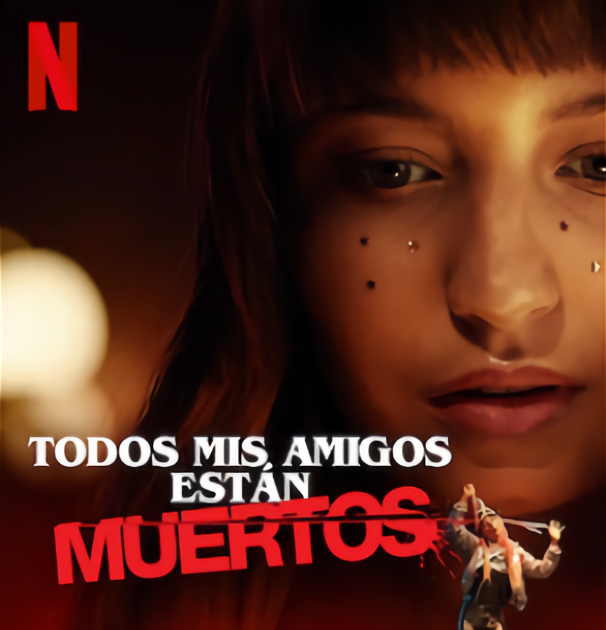 CineStreamingTV: Traler de Todos Mis Amigos Están Muertos
