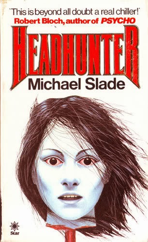 Too Much Horror Fiction: Headhunter by Michael Slade (1984): I ...