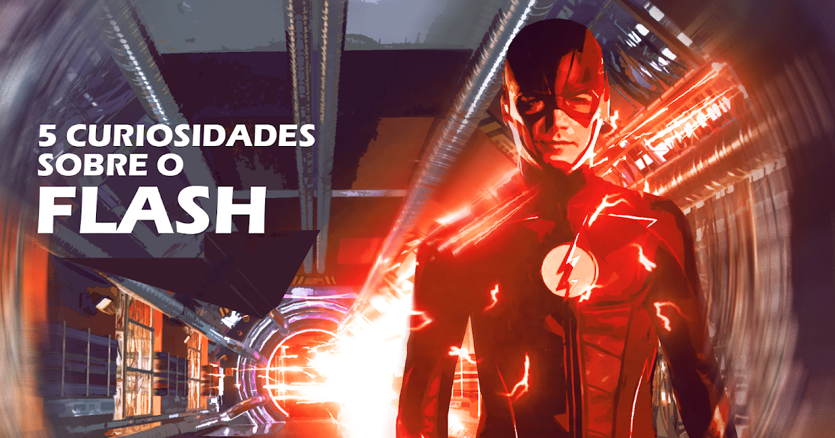 5 Curiosidades sobre o Flash