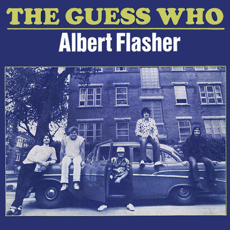 Albums That Should Exist: The Guess Who - Albert Flasher - Non-Album ...