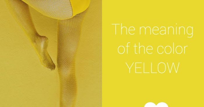 Color Psychology - The Meaning of The Color Yellow - We Love Colors ...