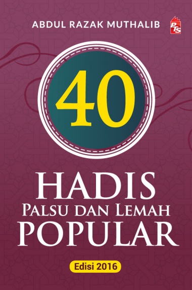 Buku Islamik Diskaun: 40 Hadis Palsu dan Lemah Popular ~ Abdul Razak ...