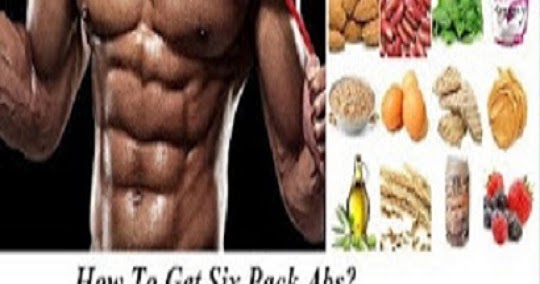 How To Get Six Pack Abs? Diet Plan and Workout Strategy