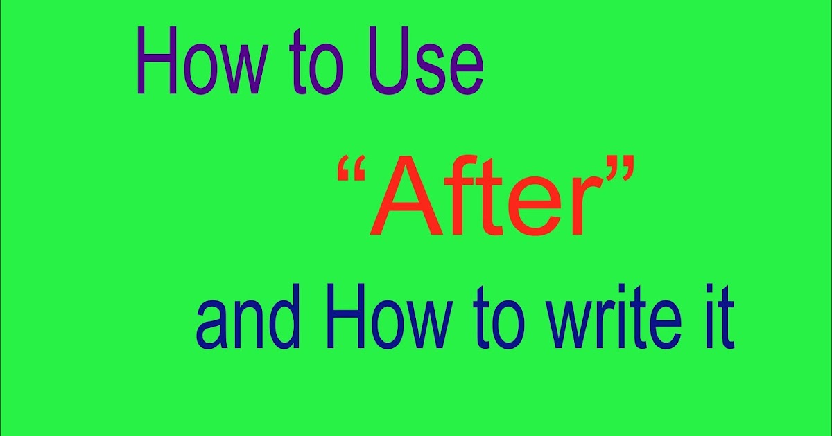 Penggunaan After dalam Bahasa Inggris - englishwithpurwanto.com