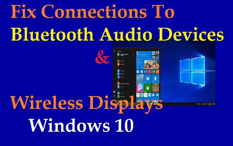 How To Fix Connections To Bluetooth Audio Devices and Wireless Displays ...