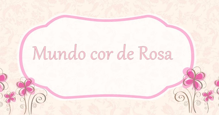 POESIAS e Prosas - Vilma Orzari Piva: Mundo Cor de Rosa