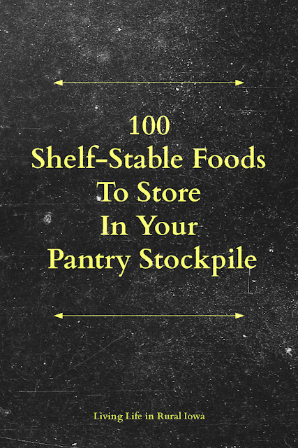 100 Shelf-Stable Foods To Store In Your Pantry/Stockpile - Living Life ...
