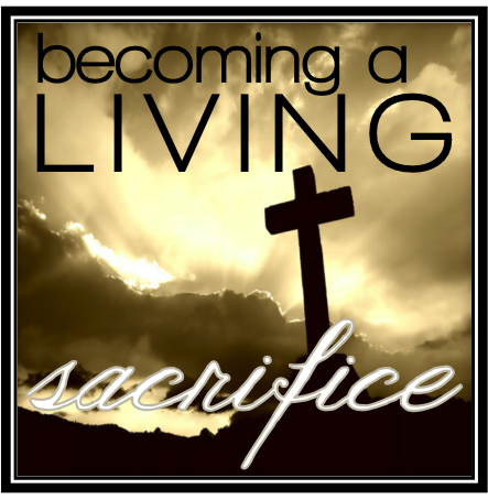Blissful Keeper at Home: Becoming A Living Sacrifice