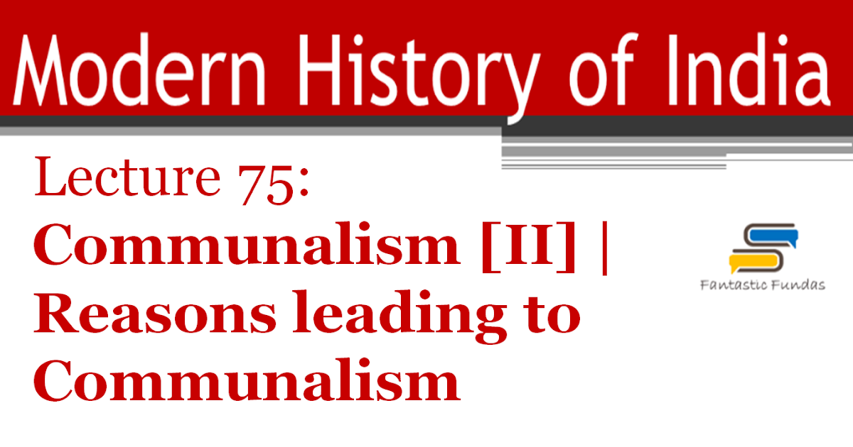 'MODERN HISTORY' Lecture 75: Communalism [II] | Reasons Leading to ...