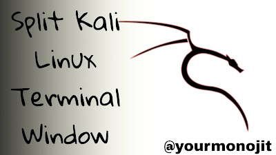 Split Kali Linux Terminal Window | Yourmonojit Tech