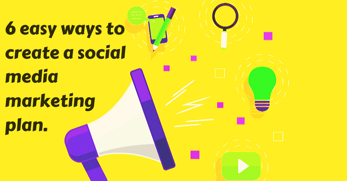 How to create a social media marketing strategy in 6 easy steps.