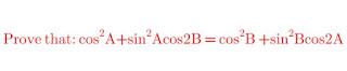 Prove that: cos²A +sin²A.cos2B = cos²B +sin²B.cos2A | SciPiPupil