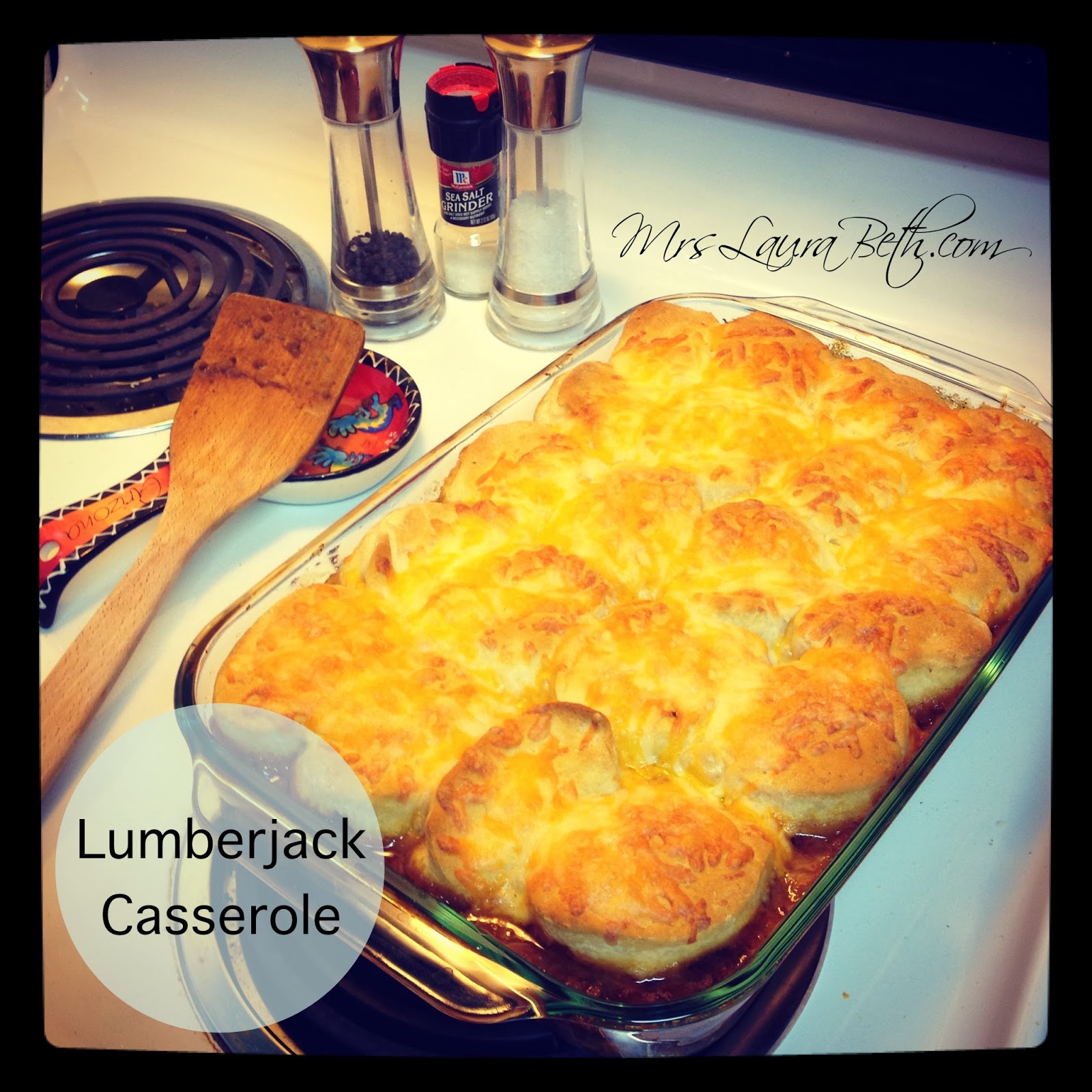Mrs. Laura Beth: Lumberjack Casserole