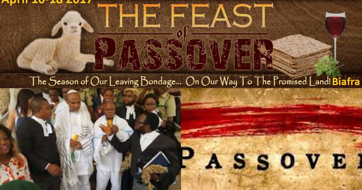 Biafra Passover the feast of Hebrews that marks the Exodus of the ...