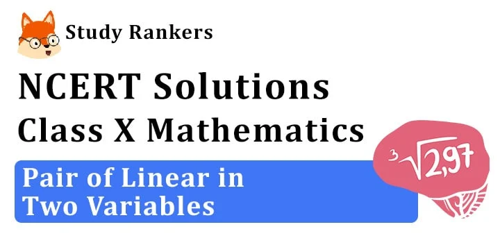 NCERT Solutions for Class 10 Maths Chapter 3 Pair of Linear Equations ...