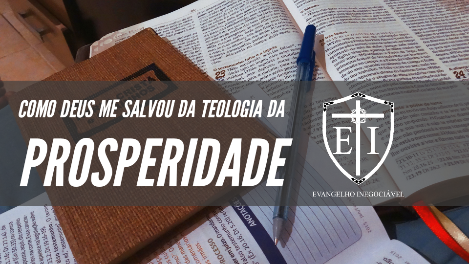 Como Deus Me Salvou da Teologia da Prosperidade