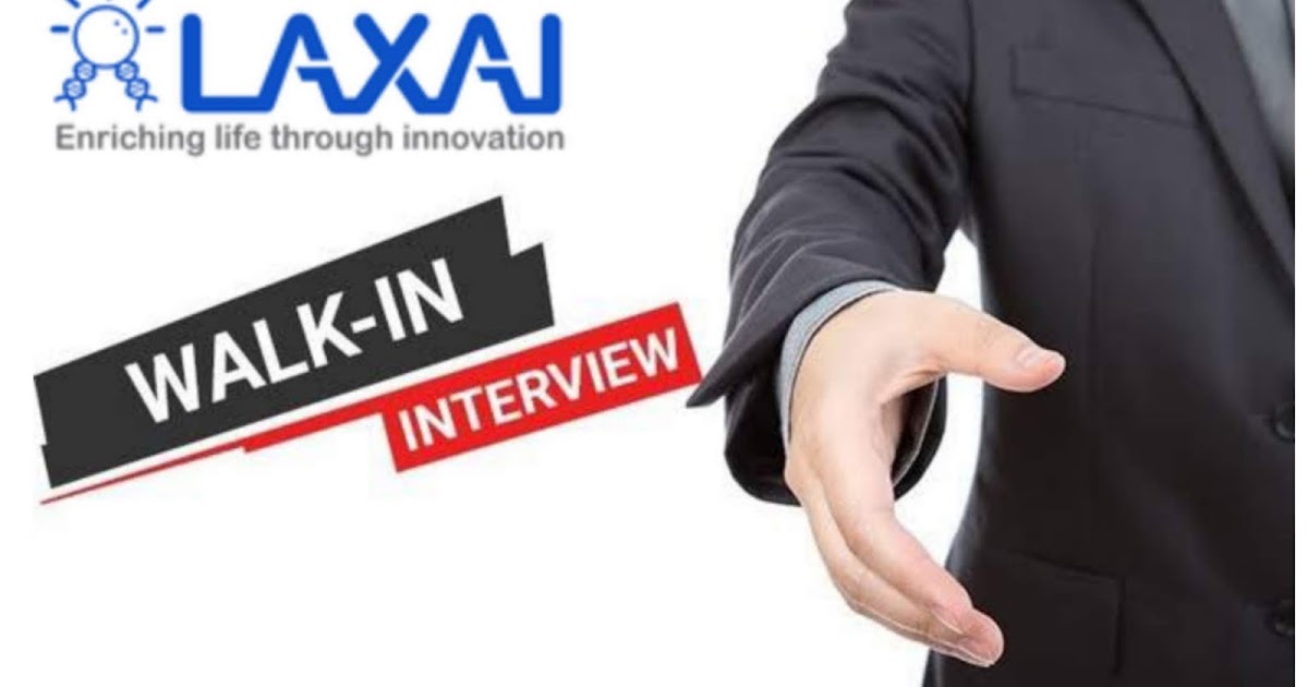 Laxai Life sciences | Walk-in interview for CRO R&D / API Process R&D/ API Analytical R&D | 15 ...