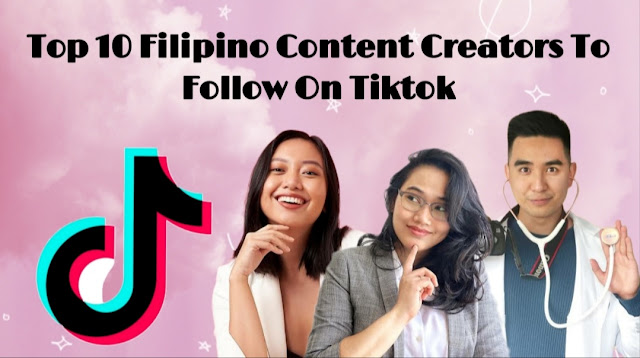 TOP 10 FILIPINO CONTENT CREATORS TO FOLLOW ON TIKTOK - Voice Of The ...