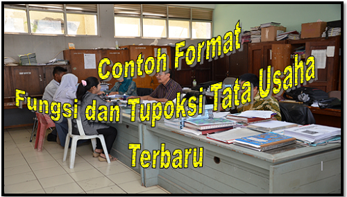 Contoh Format Fungsi dan Tupoksi Tata Usaha Terbaru - Homesdku