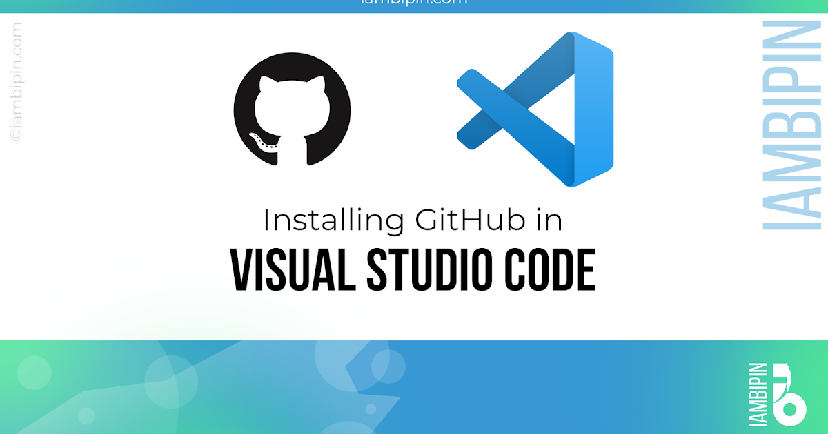 Installing GitHub in Visual studio Code for Windows 10