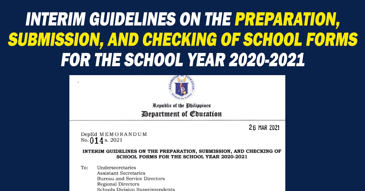 Interim Guidelines on the Preparation, Submission, and Checking of School Forms for the School ...