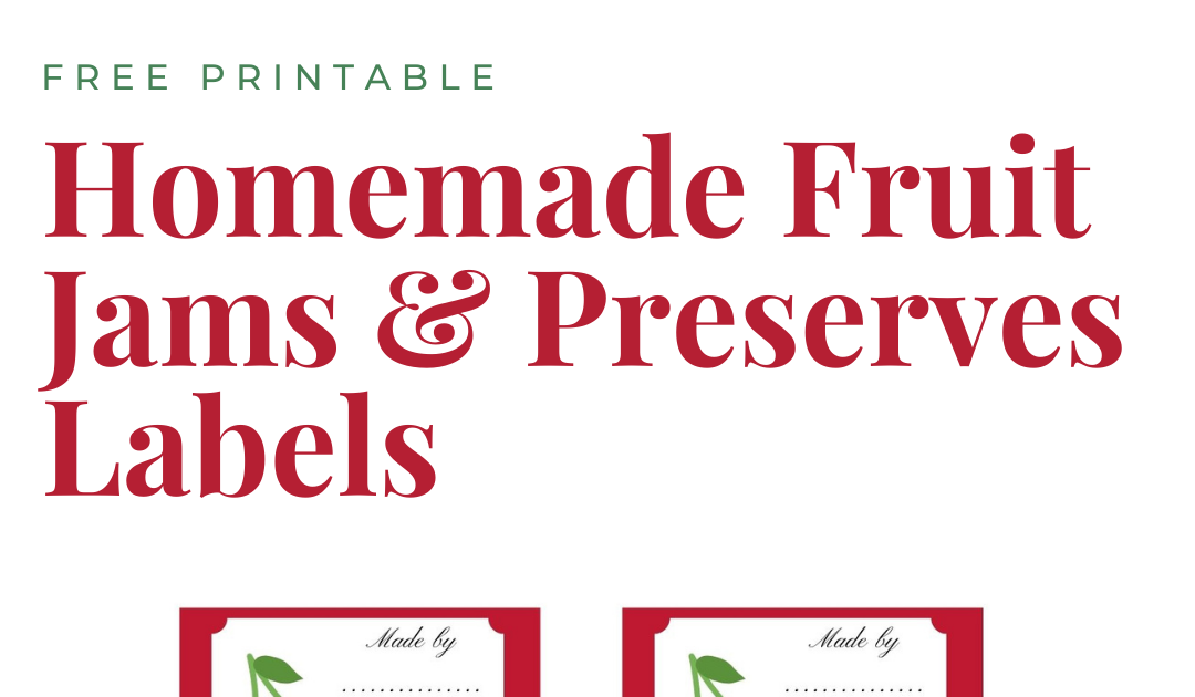 Homemade Fruit Jams & Preserves Labels - free printable |Keeping it Real
