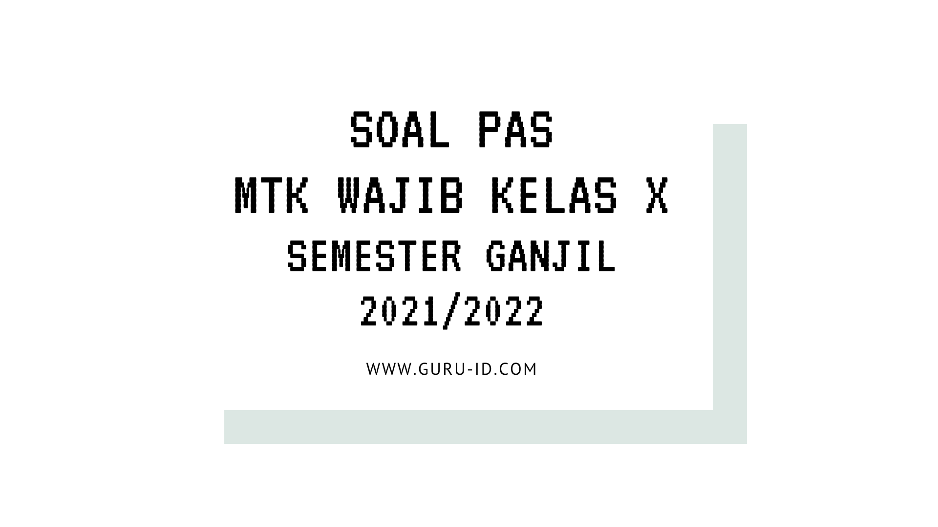 soal pas kelas 10 semester 1 matematika 2022/2023 serta jawabannya - Modul Ajar Kurikulum Merdeka