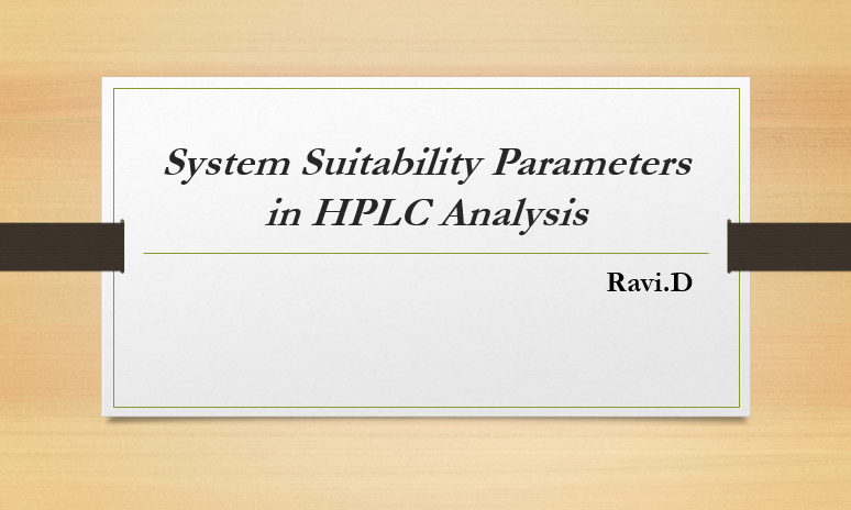 System Suitability Parameters in HPLC Analysis