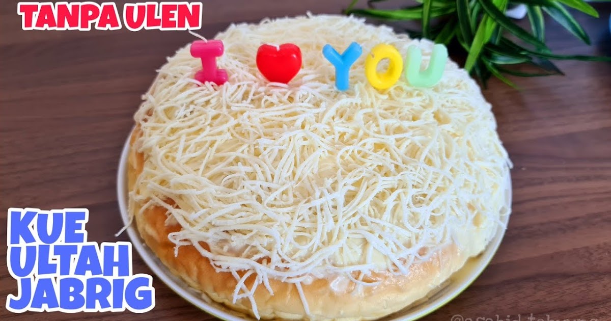 SIMPLE MEMBUAT RESEP ROTI ULTAH JABRIK , IDE BISNIS KUE ULANG TAHUN ...