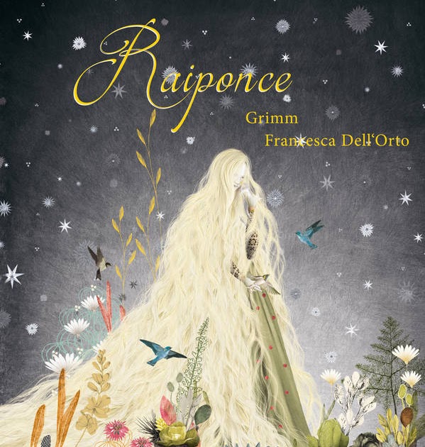 RAIPONCE/ FRÈRES GRIMM ET ILLUSTRÉ PAR FRANCESCA DELL'ORTO