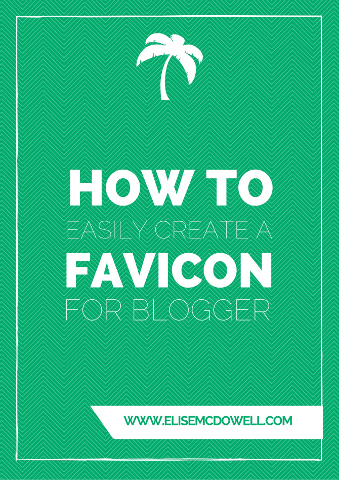 Elise McDowell: How To Easily Create & Install A Favicon For Blogger