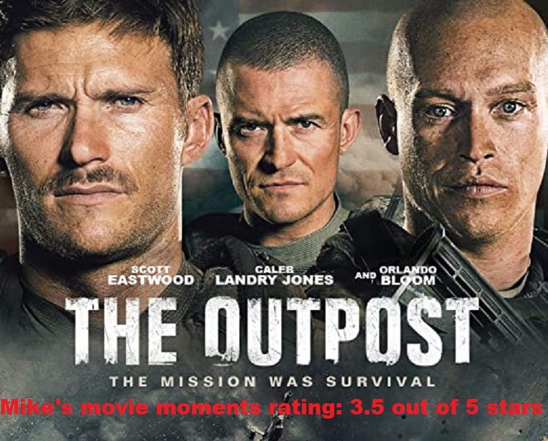 Mike's Movie Moments: The Outpost - The True Story of Battle of Kamdesh ...