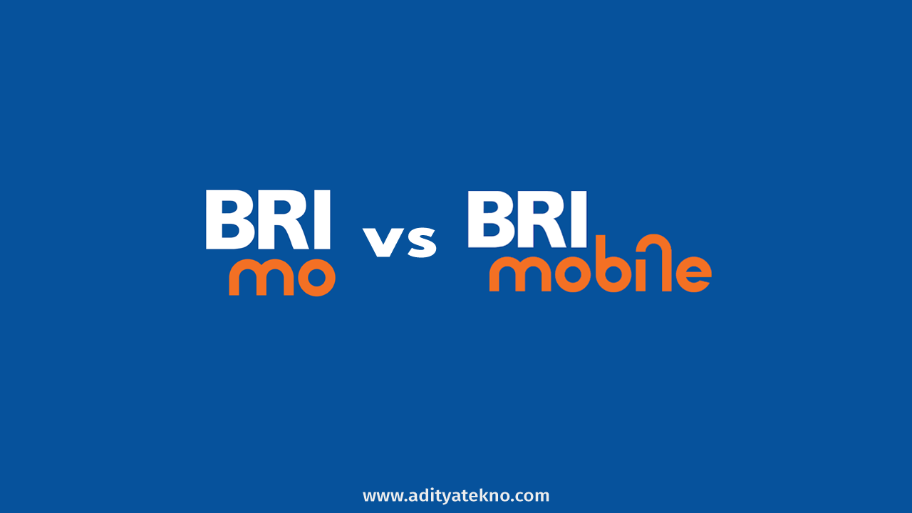 Brimo Dan BRI Mobile Merupakan Aplikasi Yang Berbeda | AdityaTekno