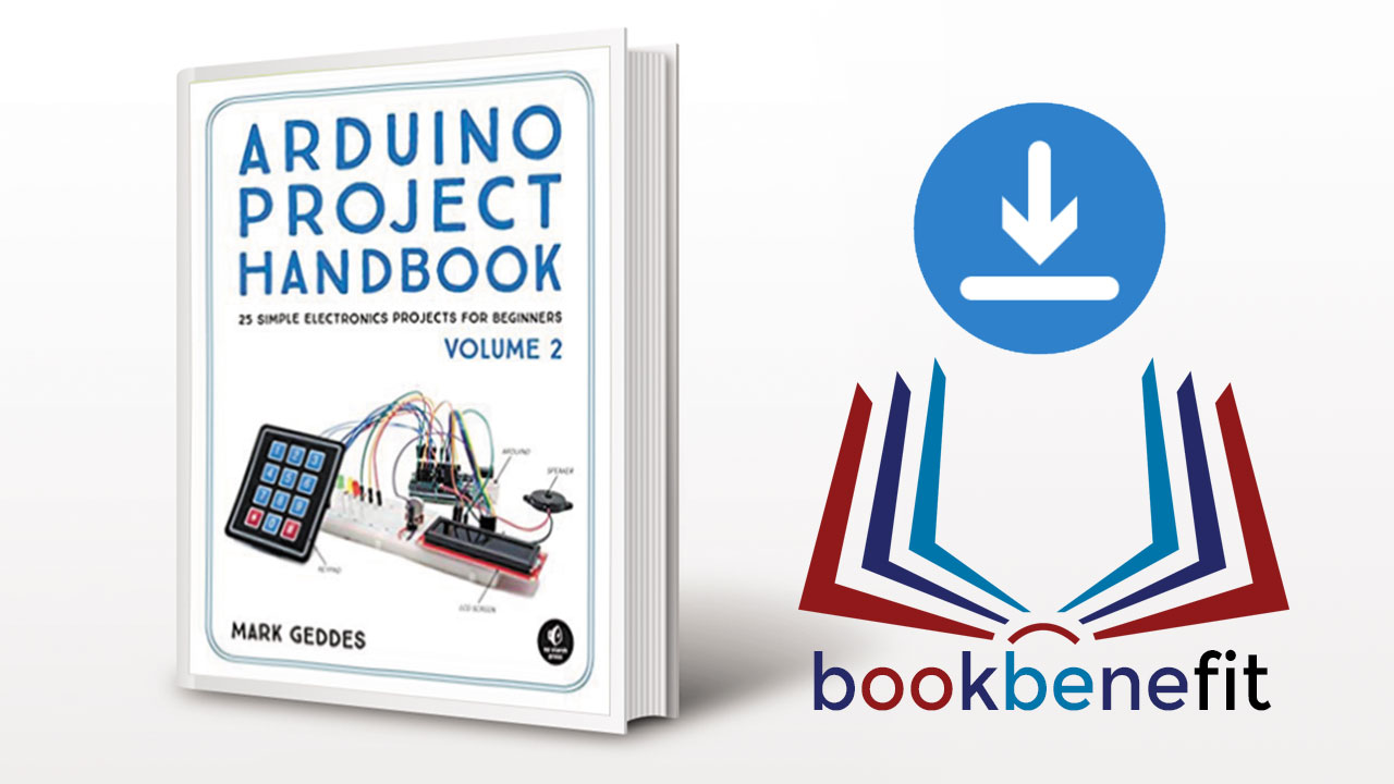 Arduino Project Handbook 2 25 Simple Electronics Projects For Beginners