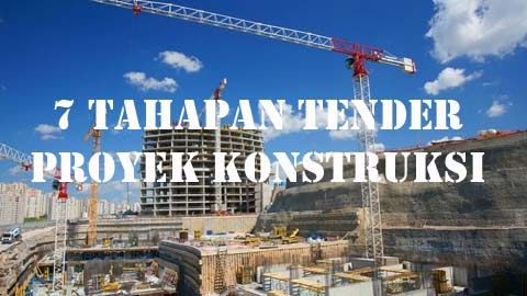 7 Tahapan Proses Tender Proyek Konstruksi - Rumah Material