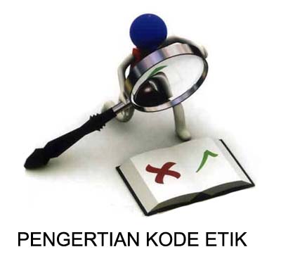 Pengertian Kode Etik Dan Tujuannya Lengkap | Communication Zone