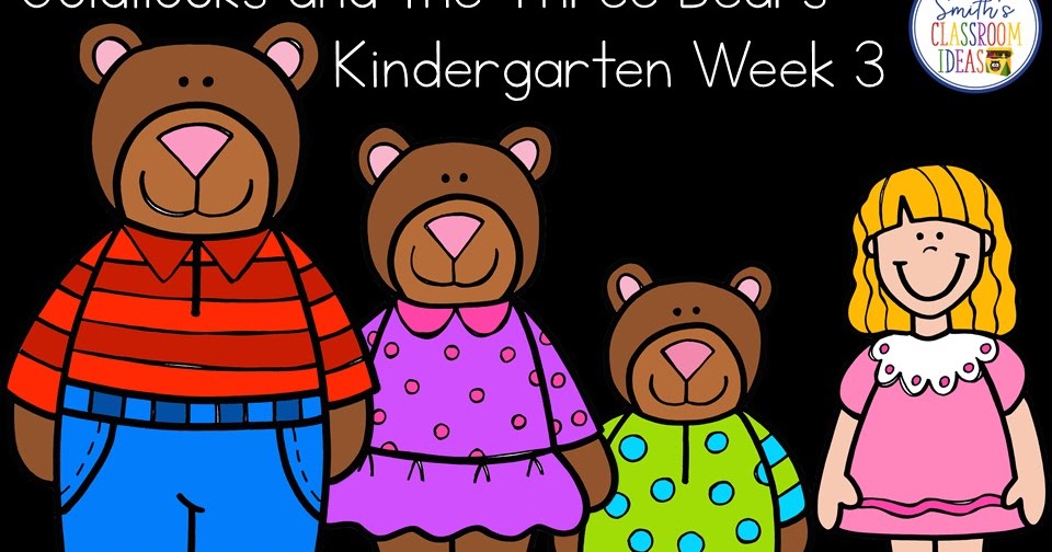 Goldilocks and the Three Bears for Kindergarten Week 3, Small Group ...