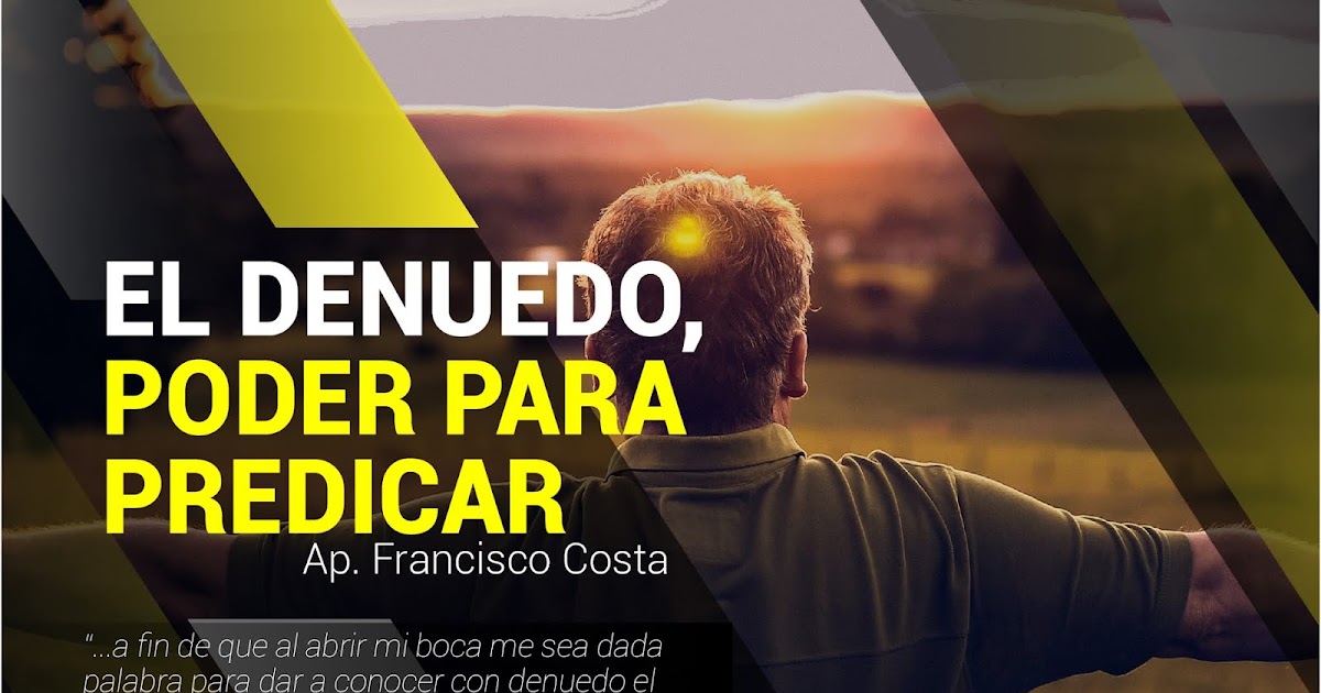 El DENUEDO, PODER PARA PREDICAR ~ Ministerio Unción de Libertad