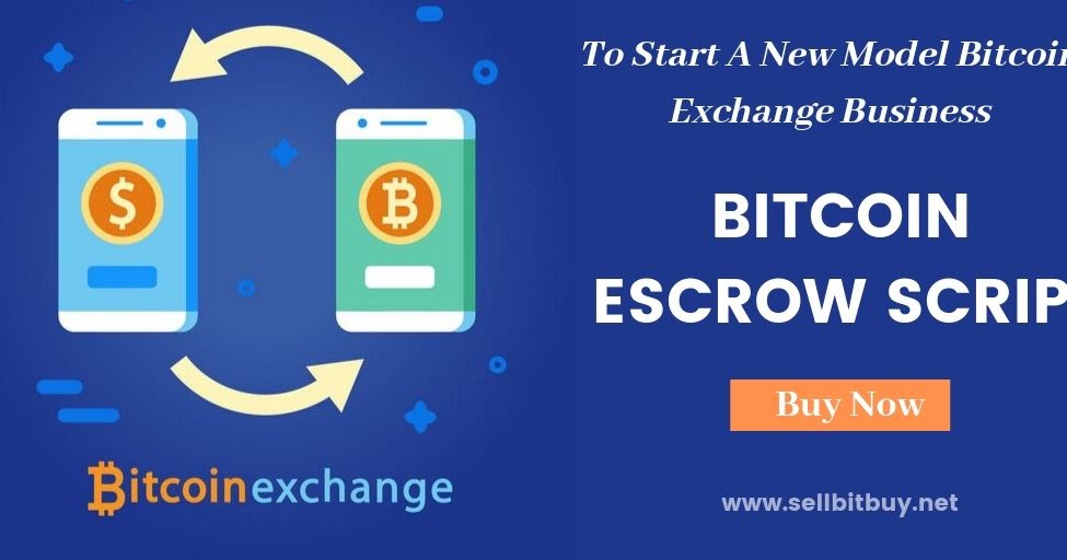 New Bitcoin Escrow Business Model Business In Bitcoin Exchange Industry.