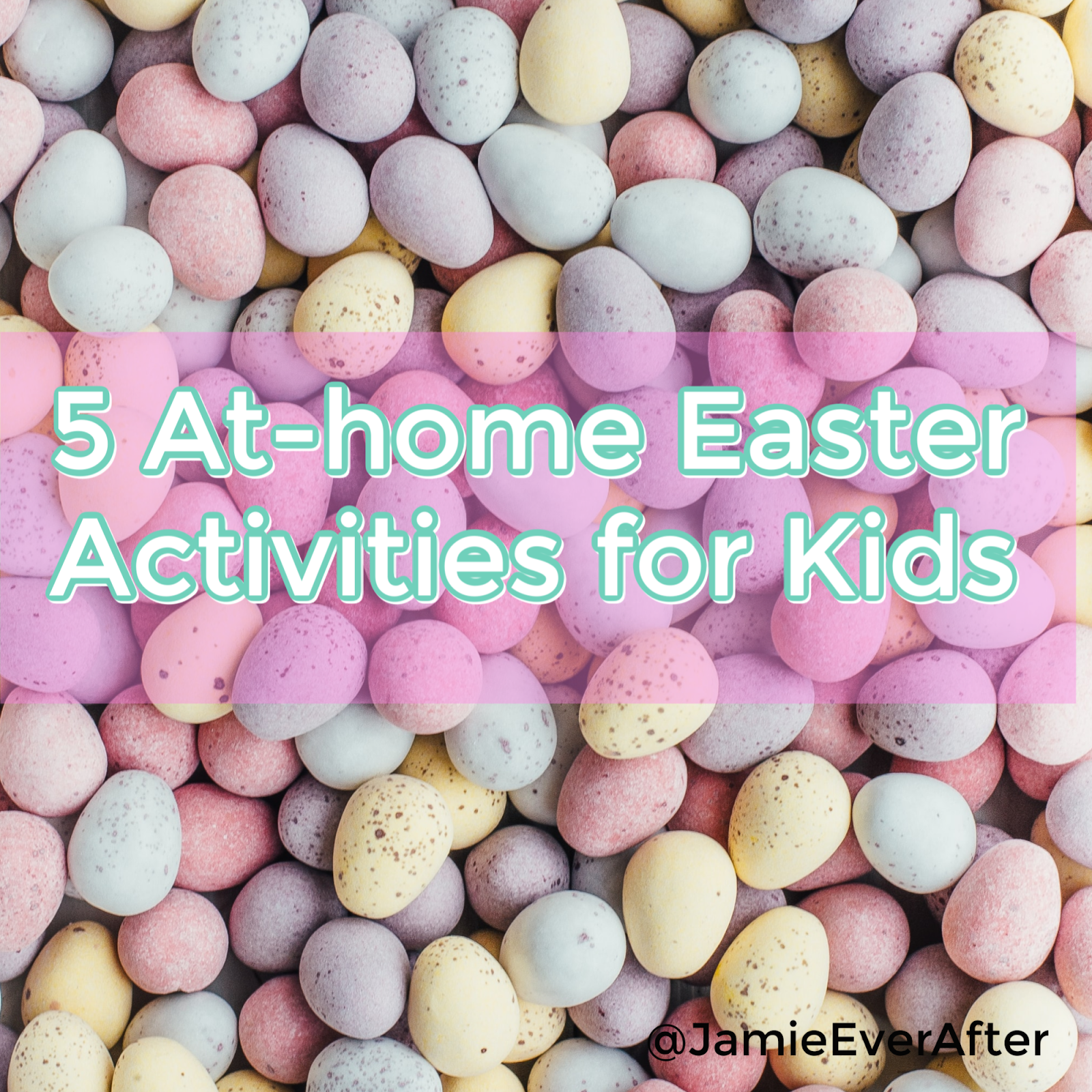 Jamie Ever After 5 At Home Easter Activities For Kids jamie-ever-after-5-at-home-easter-activities-for-kids