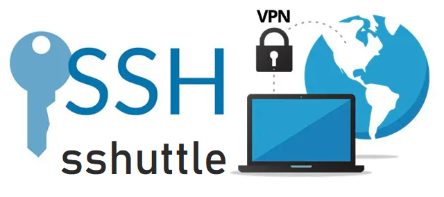 sshuttle: Múltiples túneles SSH y "VPN" (Proxy transparente)
