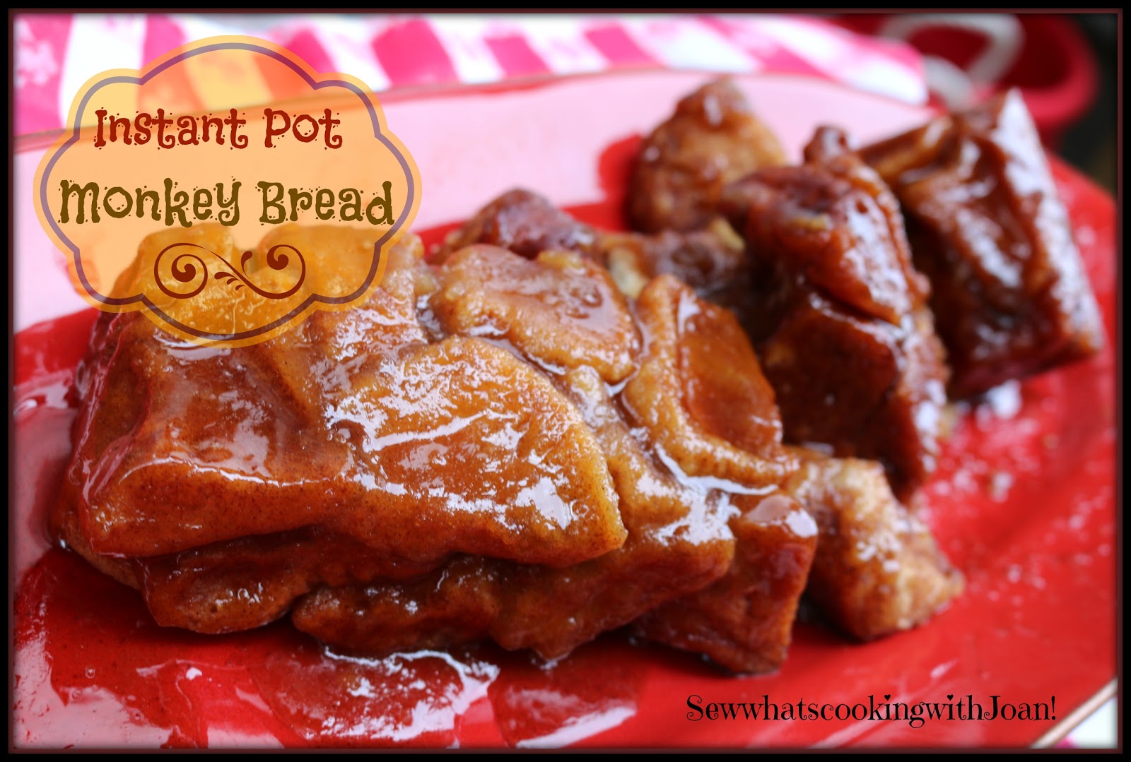 Sew what's cooking with Joan!: Instant Pot Monkey Bread