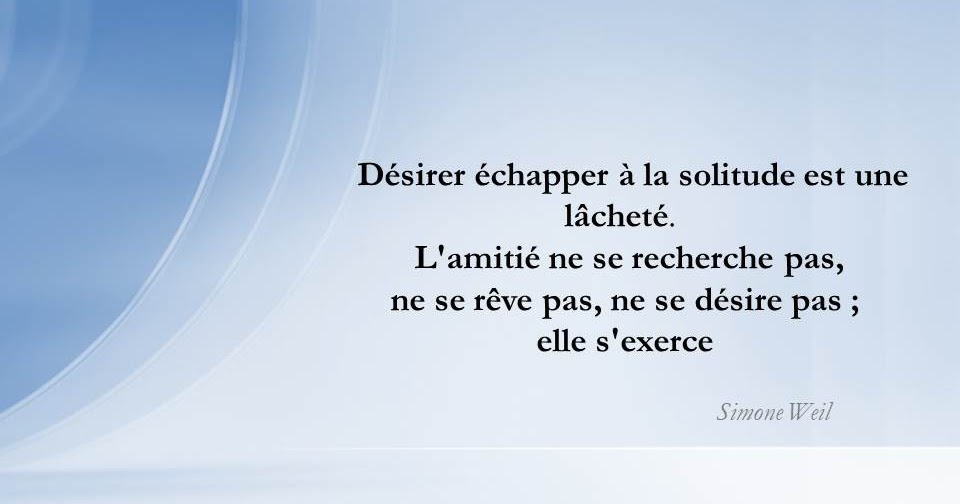 Les Plus Belles Citations: Citation Simone Weil - Désirer échapper à la ...